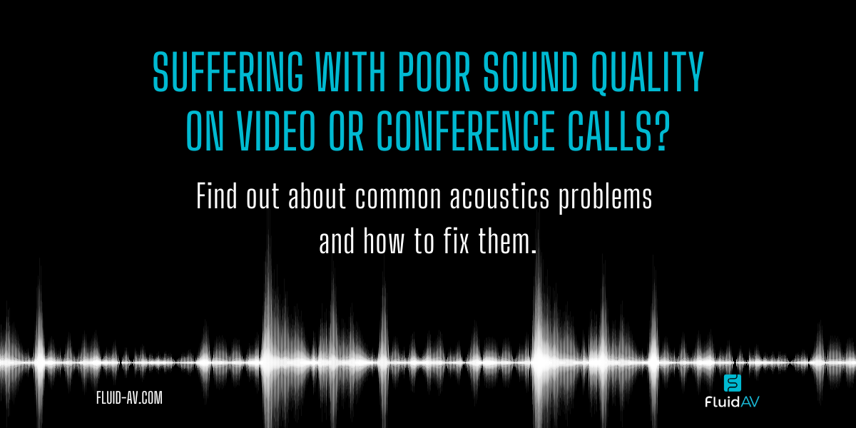 Poor Video Conferencing Sound? Here’s How To Fix It - FluidAV